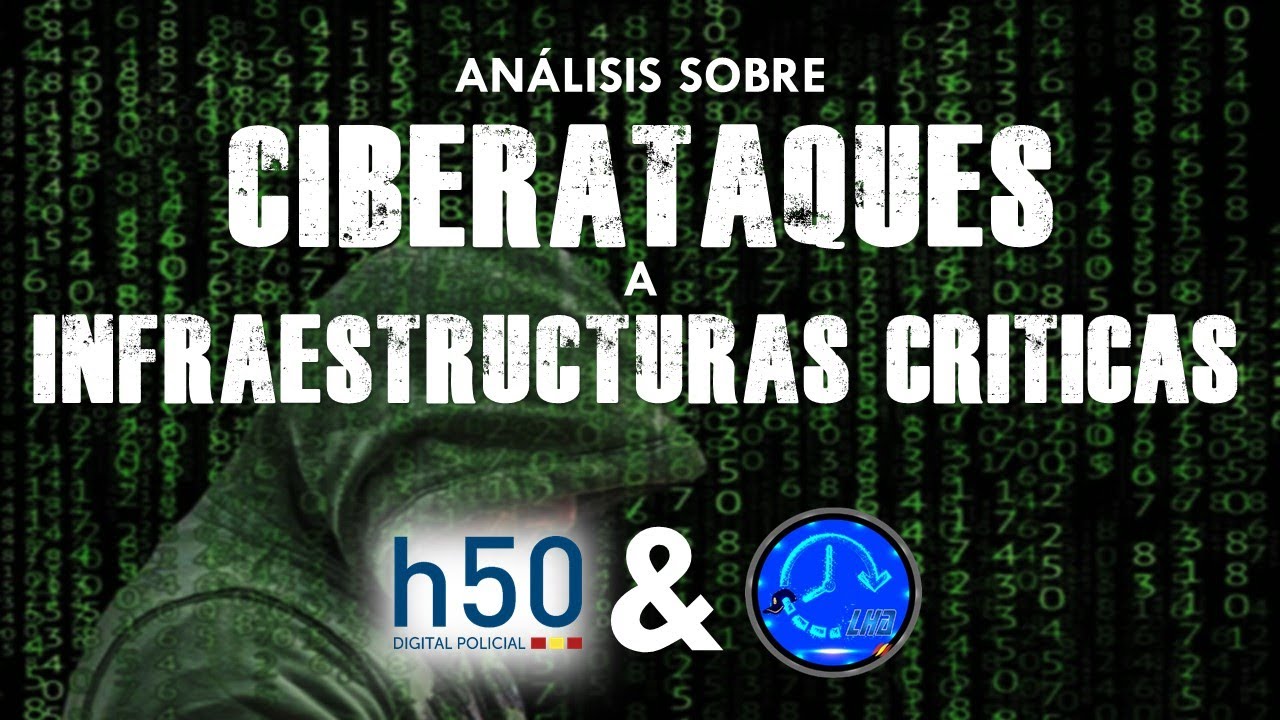 Análisis Sobre Ciberataques A Infraestructuras Críticas Y Sus